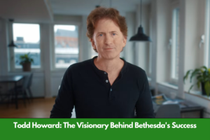 Todd Howard: The Visionary Behind Bethesda's Success - Forbeszine